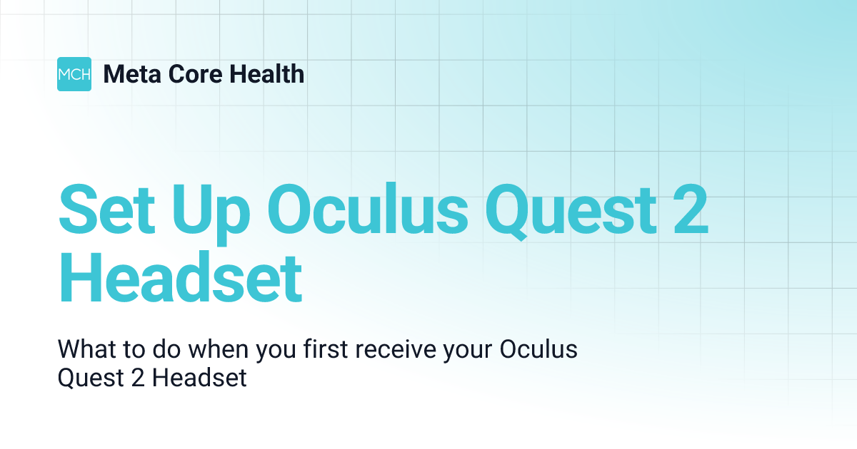 Set Up Oculus Quest 2 Headset | Meta Core Health